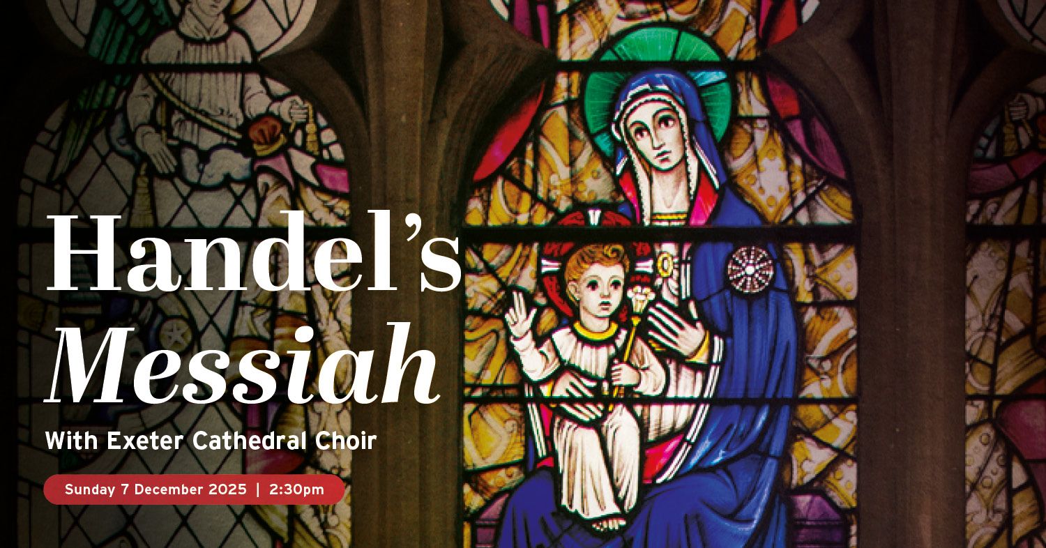 Handel's Messiah with Exeter Cathedral Choir | Exeter Cathedral